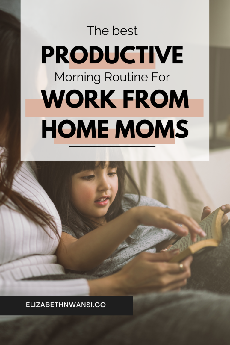 The Best Productive Morning Routine For Work From Home Moms